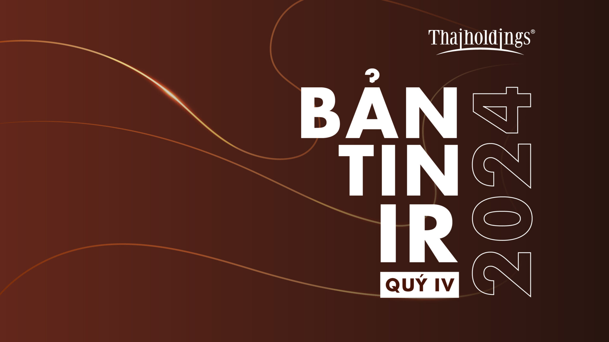 BẢN TIN IR QUÝ IV NĂM 2024 - Thaiholdings